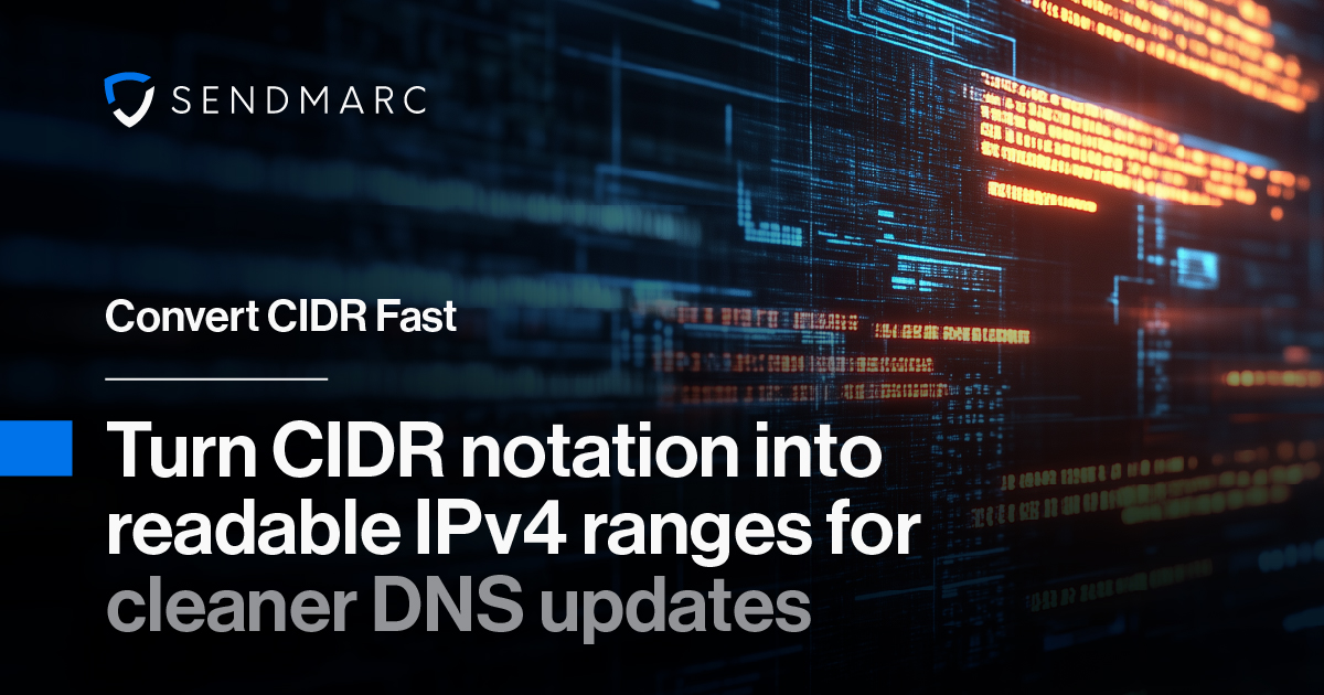 CIDR Calculator: Convert CIDR Notation Instantly | Sendmarc