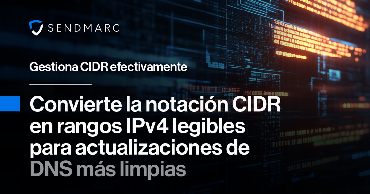 Calculadora CIDR: convierte la notación CIDR al instante | Sendmarc