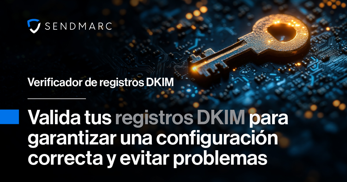 Comprobador de registros DKIM: Validación al instante | Sendmarc