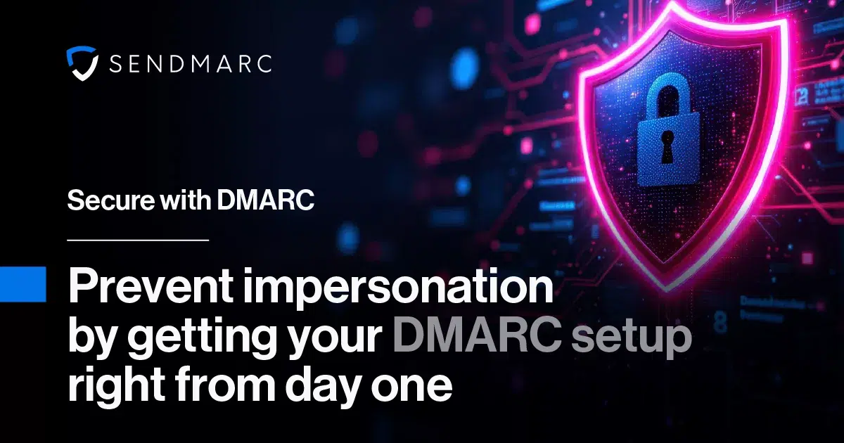 DMARC Setup: Achieve Effortless Implementation | Sendmarc