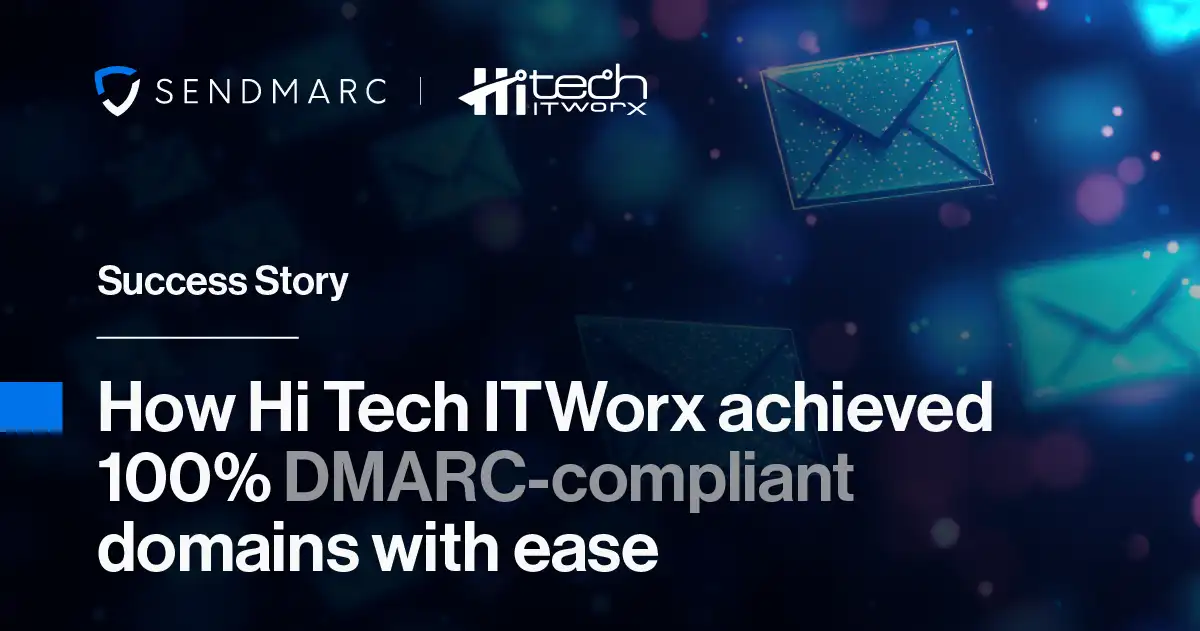 MSP Achieves 100% DMARC-Compliant Domains | Sendmarc