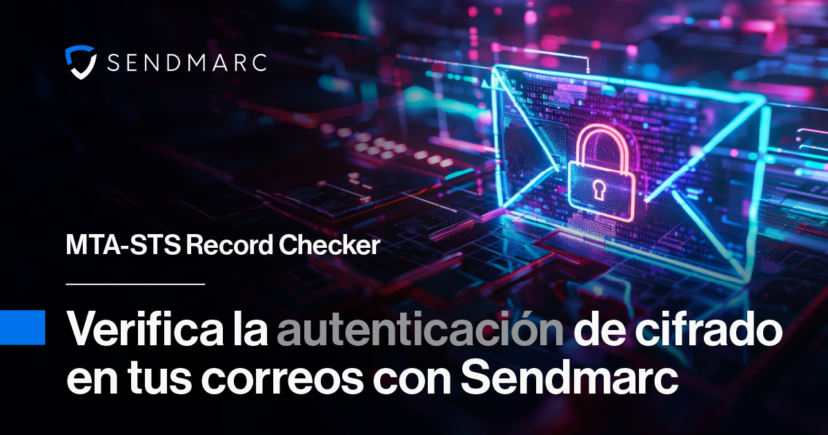 MTA-STS Record Checker: Verificación inmediata | Sendmarc