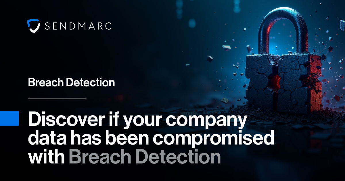 Breach Detection: Uncover stolen company data | Sendmarc