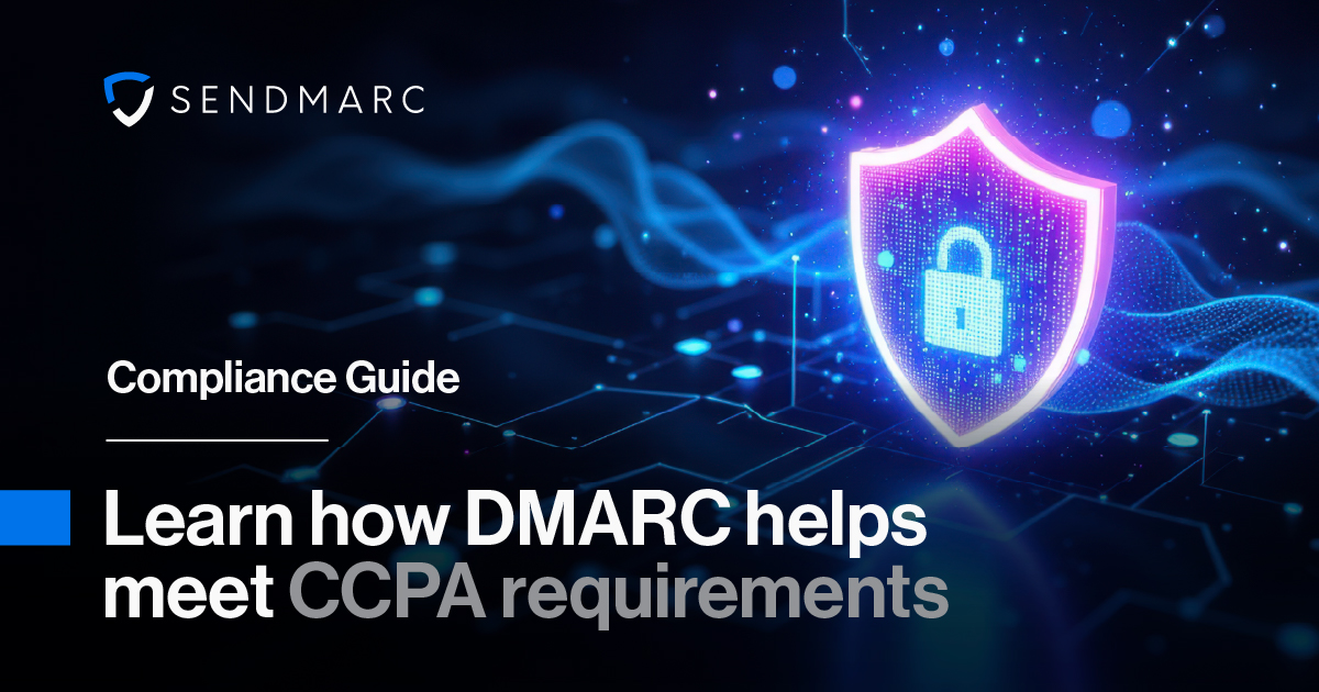 DMARC Compliance Helps Meet the CCPA Standard | Sendmarc