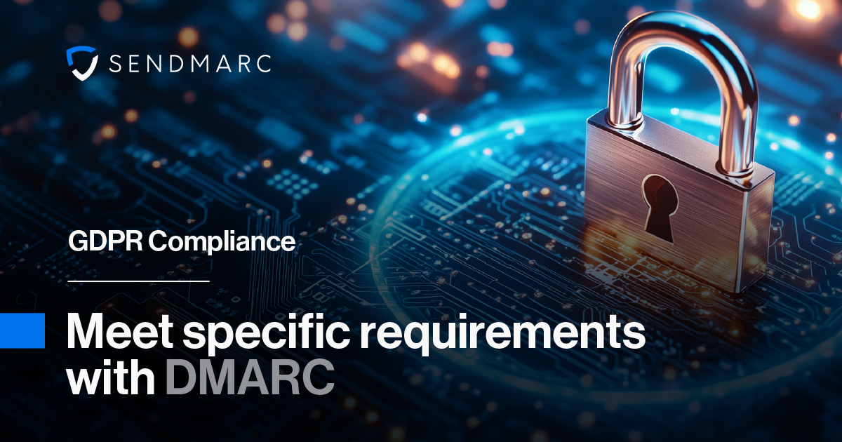 Enhance GDPR Compliance with DMARC | Sendmarc