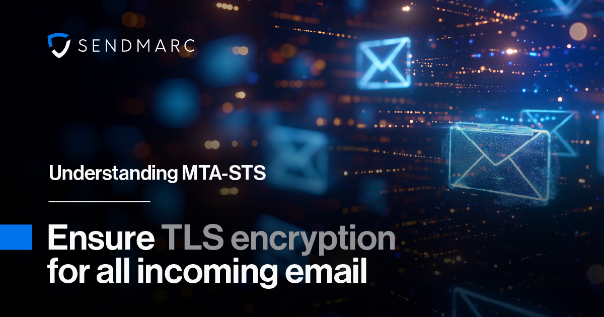 MTA-STS Configuration & Management Solution | Sendmarc