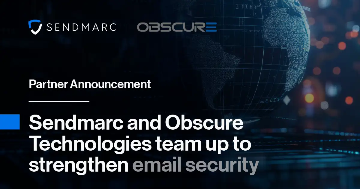 Sendmarc & Obscure Partner to Strengthen Email Security