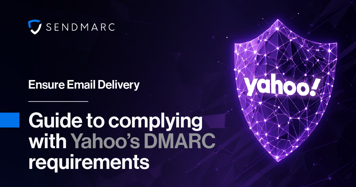 Guide to the Yahoo DMARC Mandate | Sendmarc